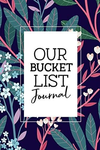 Our Bucket List Journal: Adventures Book For Couples - Awesome Gifts ...