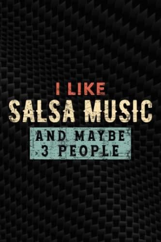 Funny Gift - I Like Salsa Music And Maybe Like 3 People Quote Notebook ...