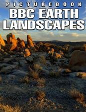 A Photo Book Of BBC Earth, Landscapes: A Great Gift With Compelling And ...