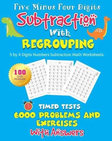 Five Minus Four Digits Subtraction With Regrouping 100 Practice Drills ...