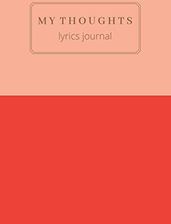 My Thoughts, Lyrics Journal: Song Writing Journal Notebook with Lined ...