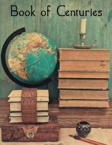 Book of Centuries: A World Timeline — Old Books and Globe Cover Edition ...