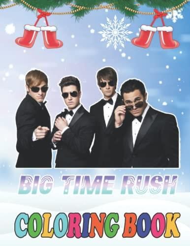 Big Time Rush Christmas Coloring Book for Fan Men Women Teen Kid: Big ...