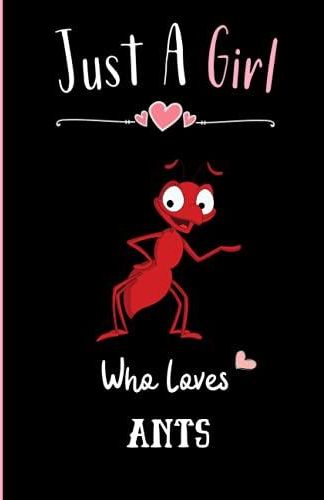 Just A Girl Who Loves ants: Wide Ruled Notebook Gift For ants Lovers ...