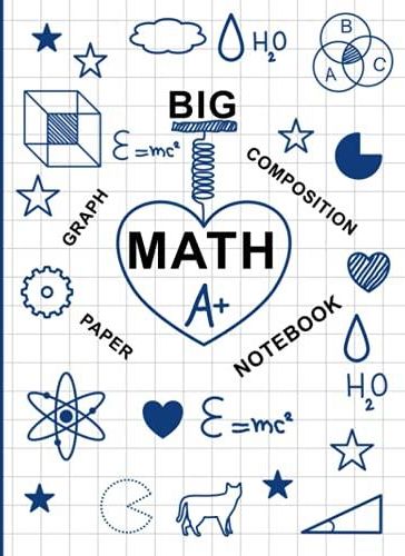 Big Math Notebook Graph Paper Composition: Math Squared Notebook Graph ...