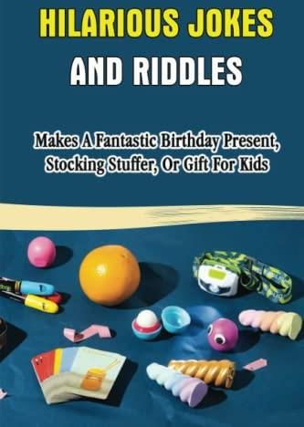 Hilarious Jokes And Riddles: Makes A Fantastic Birthday Present ...