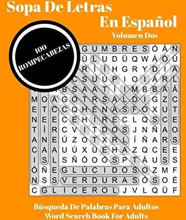 Sopa De Letras En Español Volumen Dos: Libro de rompecabezas de búsqueda de cien palabras para ...