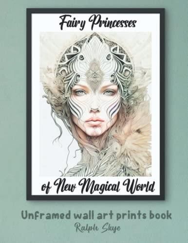 Fairy Princesses of New Magical World: Unframed wall art prints book ...