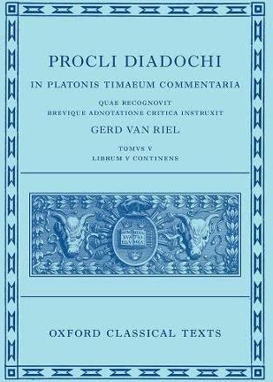 Proclus: Commentary on Timaeus, Book 5 (Procli Diadochi, in Platonis ...