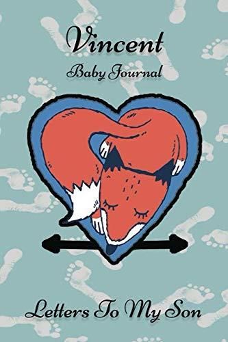 Vincent Baby Journal Letters To My Son: Writing Lined Notebook To Write ...