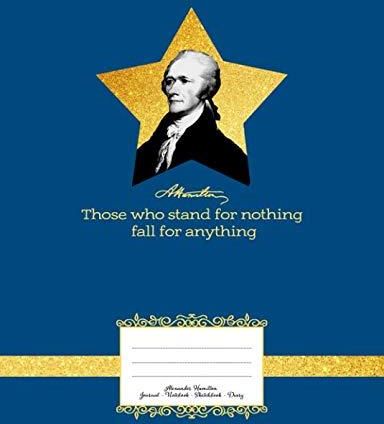 A. Hamilton Those who stand for nothing fall for anything: Alexander ...