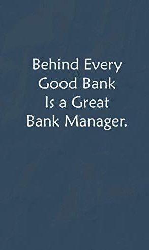 Behind Every Good Bank is a Great Bank Manager.: Lined Journal, A Funny ...