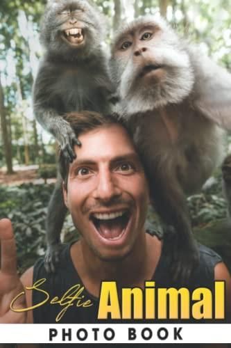 Selfie Animal Photo Book: Amazing Gift For Friends With Beautiful ...