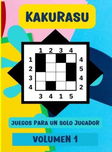 Kakurasu. Volumen 1: Actividades para niños y adultos. Pasatiempos con ...