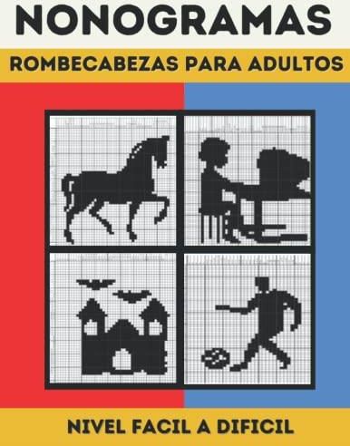 NONOGRAMAS: NIVEL FACIL A DICIL ,100 rompecabezas japoneses para ...