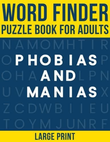 Word Finder Puzzle Book for Adults Large Print - Phobias and Manias ...