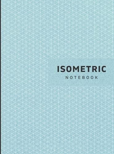 Isometric Notebook: Graph Paper Notebook (8 5x11 Inches) With Grid Of ...