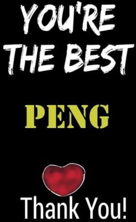 You are the best Peng thank you: Funny Peng Birthday Gifts For Peng ...