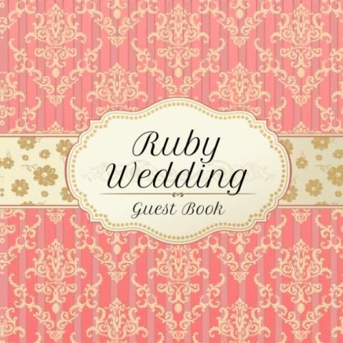 Ruby Wedding Guest Book: 40th Anniversary , Space for 270 Party Guests to Sign in , Celebration ...
