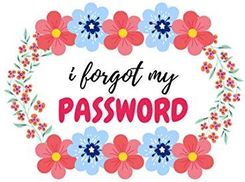 I Forgot My Password: Nice Looking 120 Pages Journal Notebook To Save ...