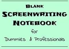 Blank Screenwriting Notebook for Dummies & Professionals: Script ...
