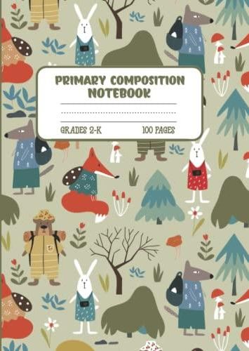 Primary Composition Notebook K-2: Primary Story Journal Grades K-2 ...