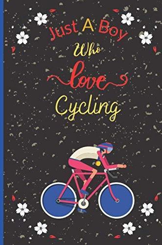 Just A Boy Who Love Cycling: Cute Cycling Notebook Journal, Cycling ...