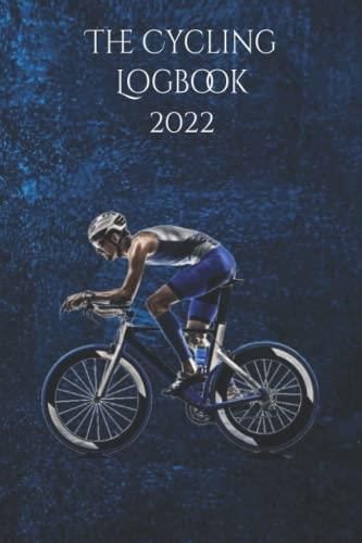 The Cycling Logbook 2022: A great book for tracking and logging your ...