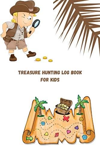 Treasure Hunting Log Book for Kids: Easy Tool For your Kid to Document ...