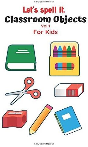 Let's Spell It. Classroom Objects V.1 For Kids: Book for Ages 3-7 for ...
