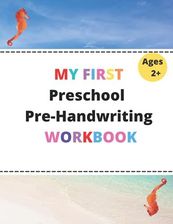 My First Preschool Pre-Handwriting Workbook: First Learn to Write ...