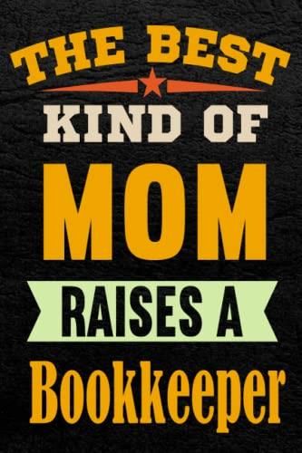 The best kind of mom raises a bookkeeper notebook: bookkeeper present ...