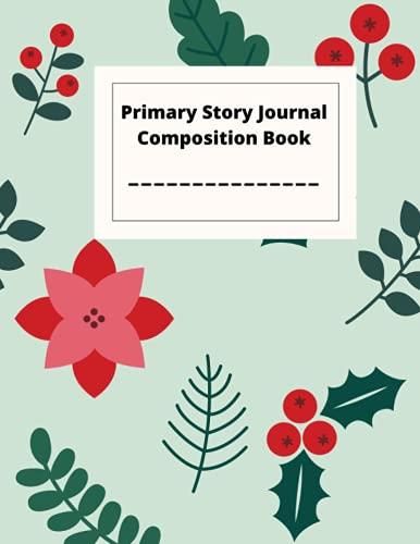 Primary Story Journal Composition Book: Early Writer Notebook and and ...