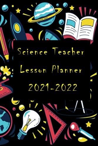 Science Teacher Lesson Planner 2021-2022: Teacher Planner for Academic ...