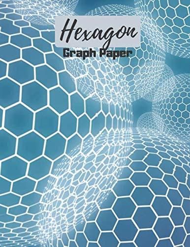 Hexagonal Graph Paper Notebook: Hexagonal Graph Paper Notebook:For ...