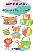 What is this toy? What are these toys? For Kids: Book for Ages 3-7 for ...
