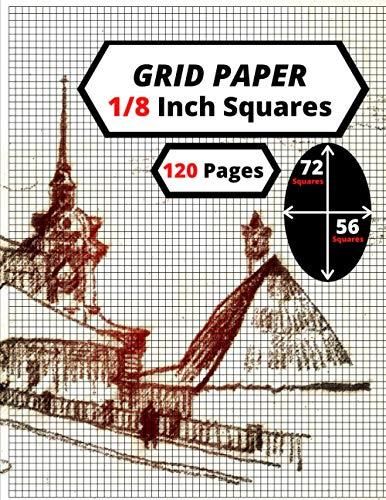 Grid Paper 1/8 Inch Squares: Graph paper notebook / squared sheet for ...