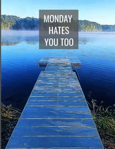 Independently Published Monday Hates You Too Notebook: 110 Page Dot ...