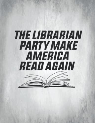Notebook: the librarian party make america read again - Lined Notebook ...