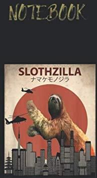 Notebook: Slothzilla Sloth Giant Monster Parody Funny Lazy Gift Funny ...