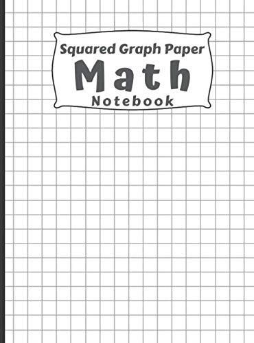 Math Notebook Squared Graph Paper: Math Graph Paper Notebook Quad Ruled ...