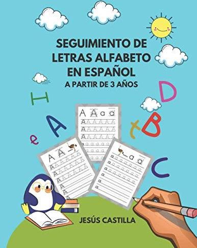 Seguimiento de letras del alfabeto en español - A partir de 3 años: Un ...