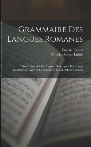 Grammaire Des Langues Romanes: Tables Générales Par Auguste Doutrepont ...