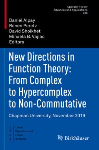 New Directions in Function Theory: From Complex to Hypercomplex to Non-Commutative - Literatura ...