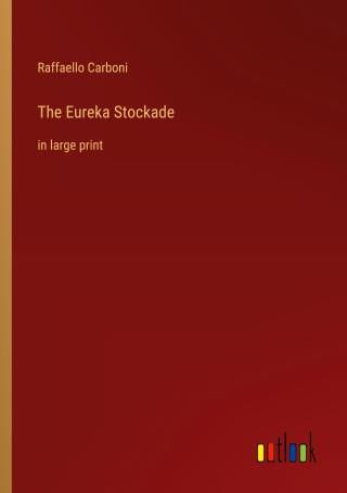 The Eureka Stockade - Literatura obcojęzyczna - Ceny i opinie - Ceneo.pl
