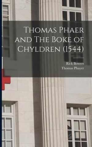 Thomas Phaer and The Boke of Chyldren (1544) - Literatura obcojęzyczna ...