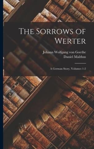 The Sorrows of Werter: A German Story, Volumes 1-2 - Literatura ...