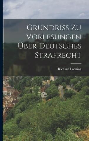 Grundriss zu Vorlesungen über Deutsches Strafrecht - Literatura obcojęzyczna - Ceny i opinie ...