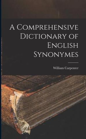 A Comprehensive Dictionary of English Synonymes - Literatura ...