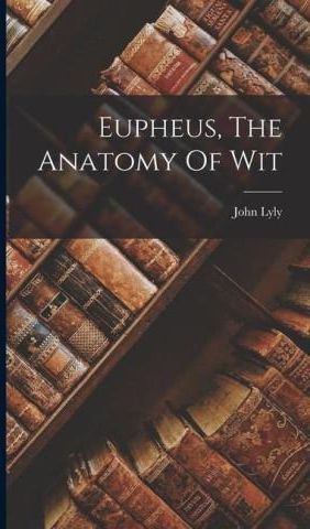 Eupheus, The Anatomy Of Wit - Literatura obcojęzyczna - Ceny i opinie ...